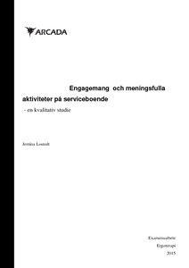 Engagemang och meningsfulla aktiviteter på serviceboende : en kvalitativ studie